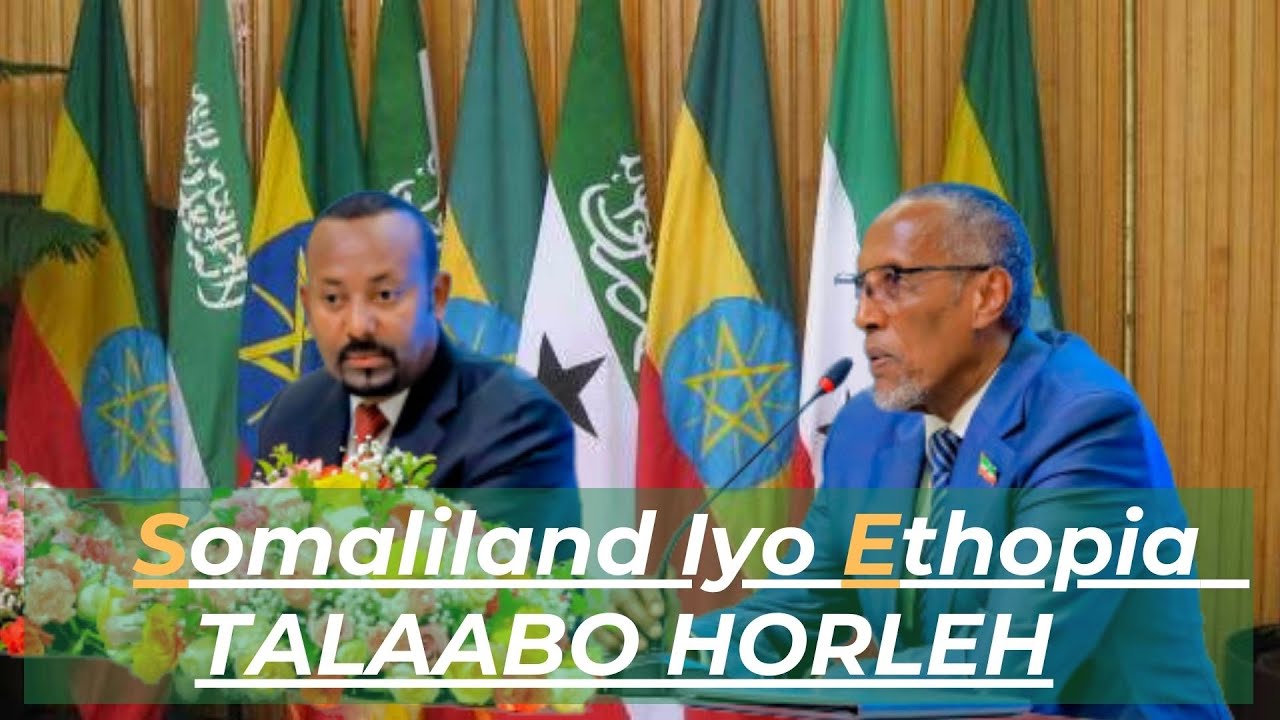 Somaliland iyo Ethopia, Talaabo Horleh, (MoU) - YouTube