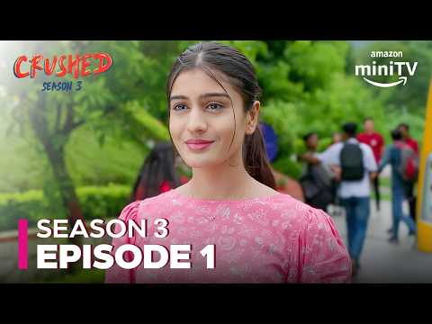 Crushed Season 3 Full Episode 1 | ft. Aadhya Anand, Chirag Katrecha & Naman Jain | Amazon miniTV