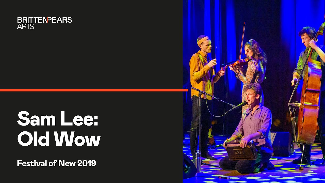 Old Wow • Sam Lee's new album at Festival of New - YouTube