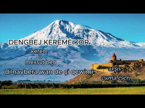 dengbéj keremé kor kerem u mexsut beg