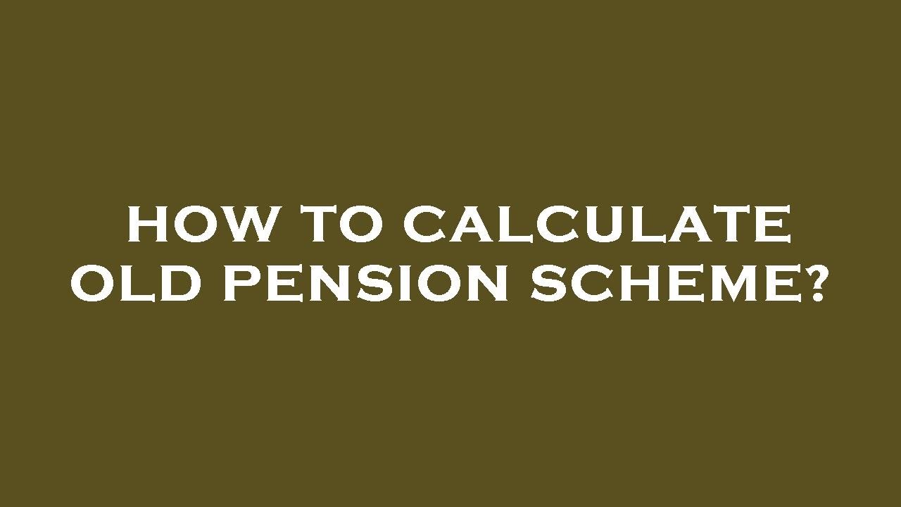 how-to-calculate-old-pension-scheme-youtube