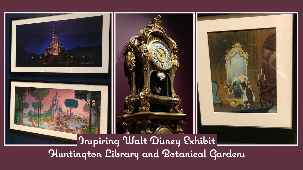 Inspiring Walt Disney Exhibit: Huntington Library & Botanical Gardens ...