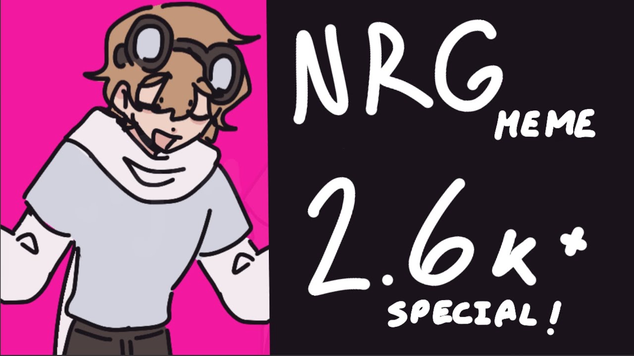 NRG - Animation Meme Remake | 2k+ special - minor flash warning ...