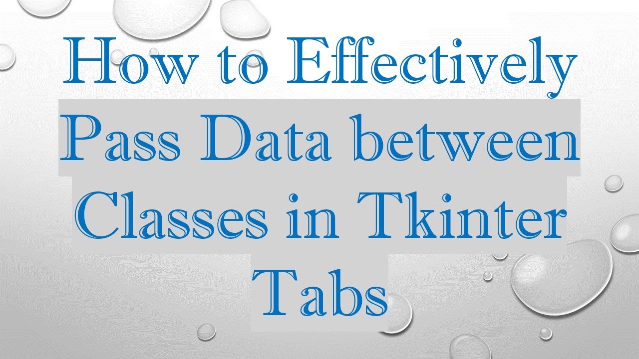 How to Effectively Pass Data between Classes in Tkinter Tabs - YouTube