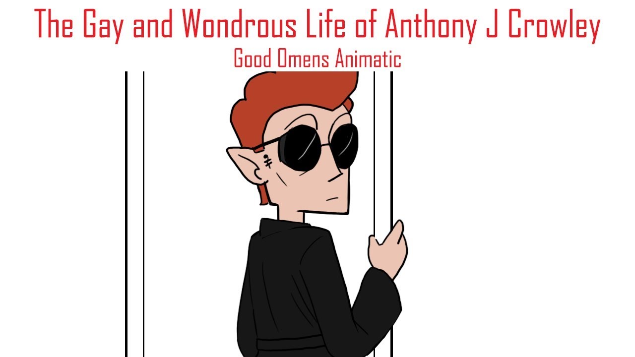 The Gay and Wondrous Life of Anthony J Crowley | Good Omens Animatic ...