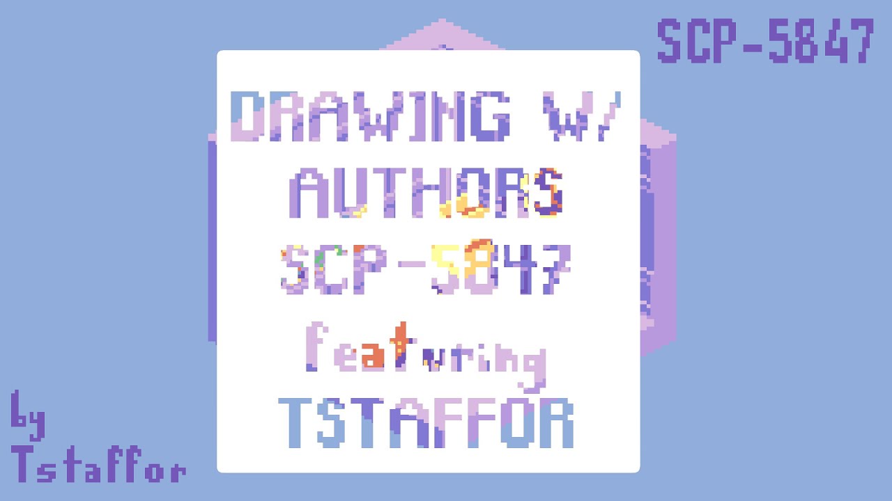 Drawing SCP-5847with the Author(feat. Tstaffor) - YouTube