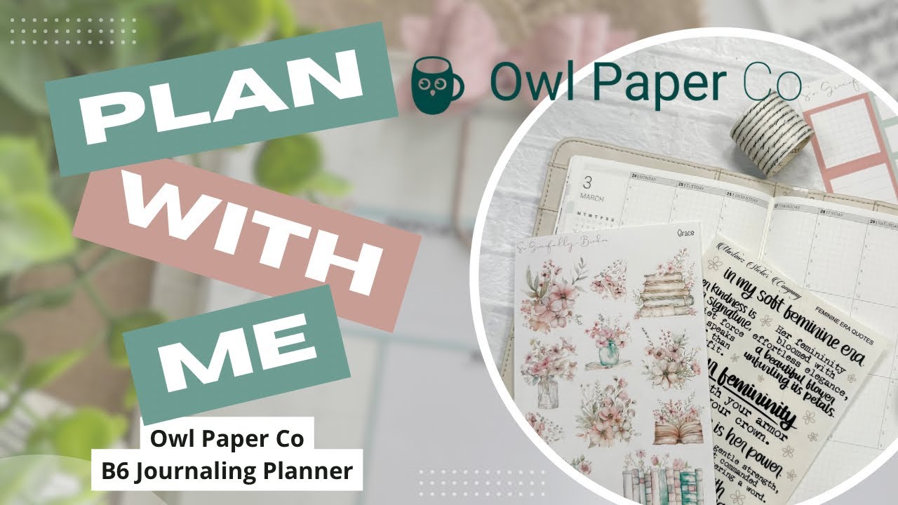 🌸 PLAN WITH ME 🌸 Owl Paper Co B6 Planner | Owl Paper Co Journal | Tomoe River Paper | 03/24/25 ...