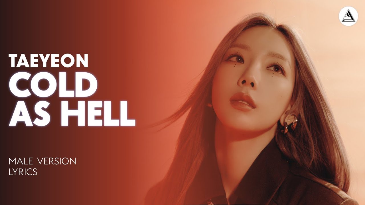 TAEYEON - Cold As Hell | MALE VERSION + LYRICS - YouTube