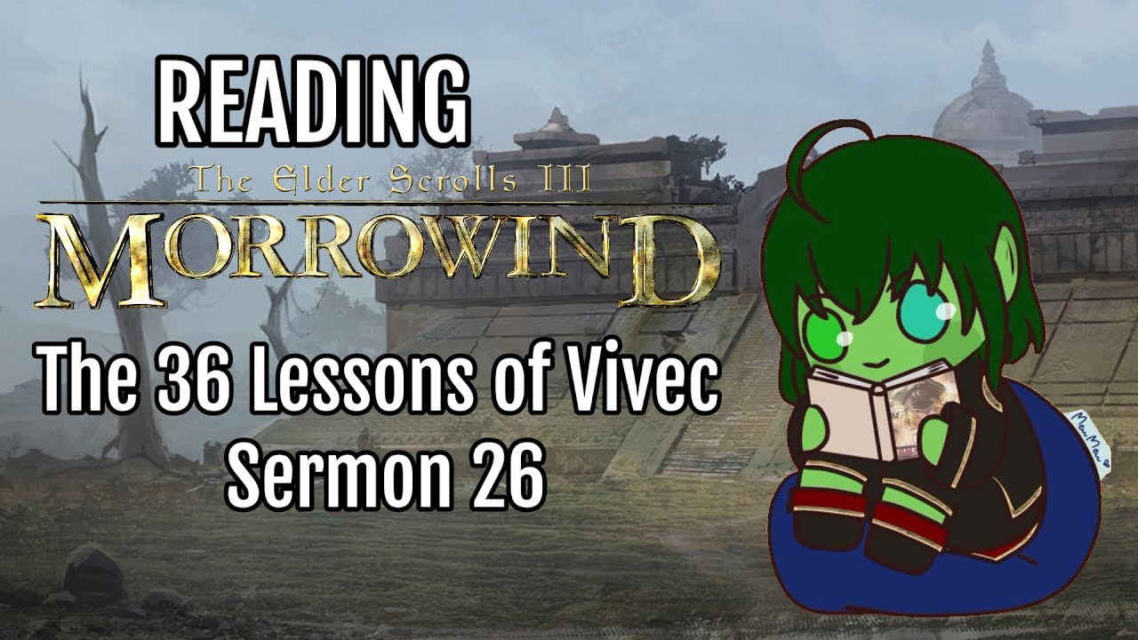 The 36 Lessons of Vivec Sermon 26 - Reading Morrowind - YouTube