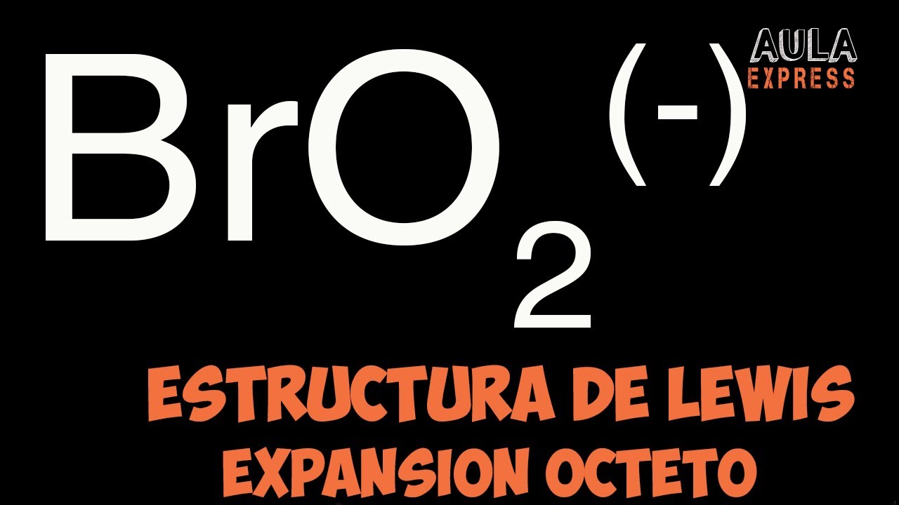 Estructura de Lewis Ion Bromito BrO2 - | Expansión Octeto Cálculo ...
