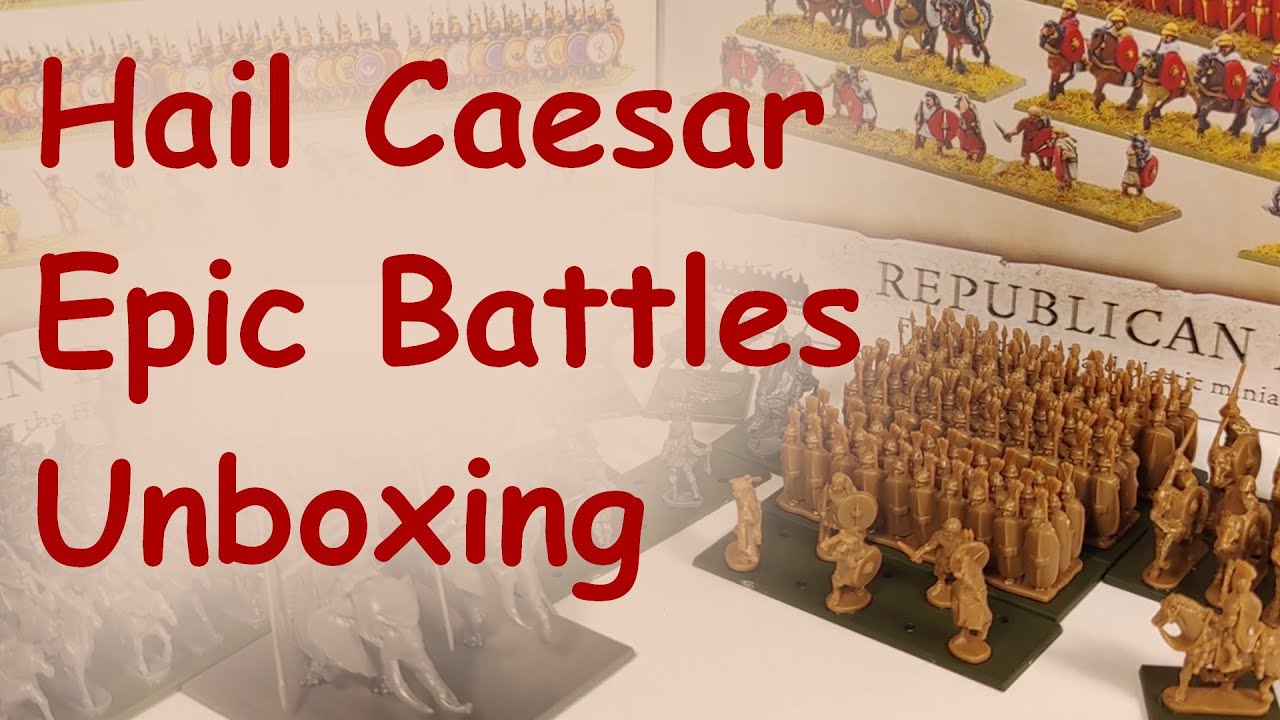 Hail Caesar Epic Battles Unboxing. Miniatures Preview. Warlord Games ...