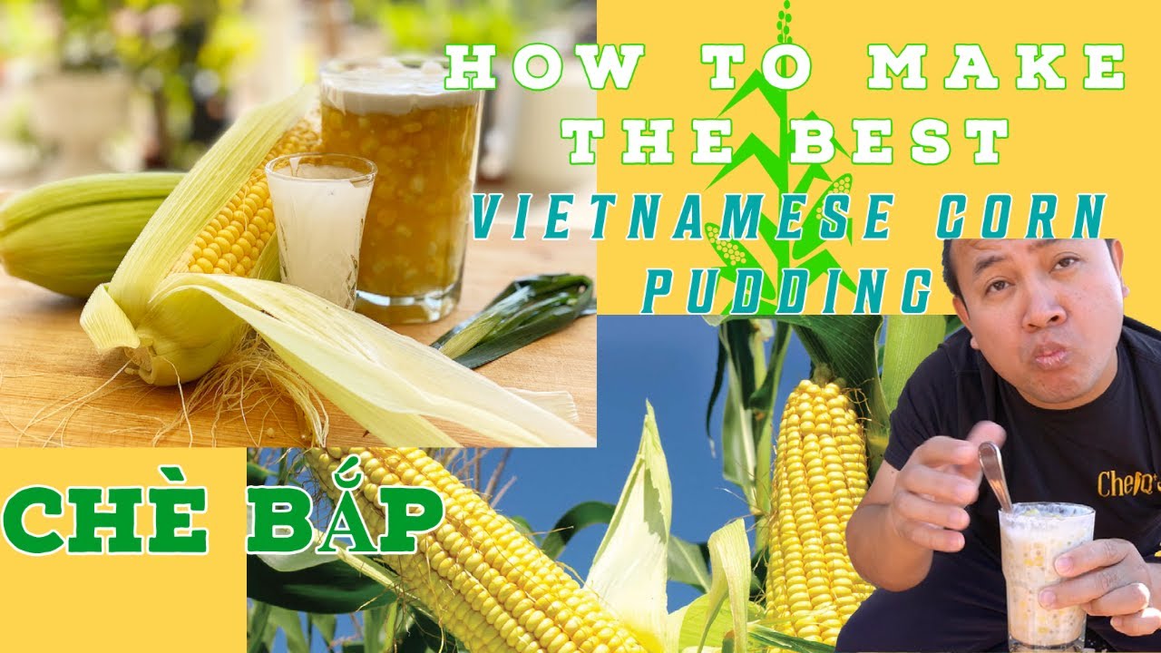 HOW TO MAKE CHE BAP - VIETNAMESE CORN PUDDING DESSERT - SWEET AND SALTY ...