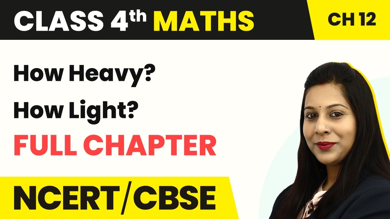 Class 4 Maths Chapter 12 | How Heavy? How Light? - Full Chapter ...