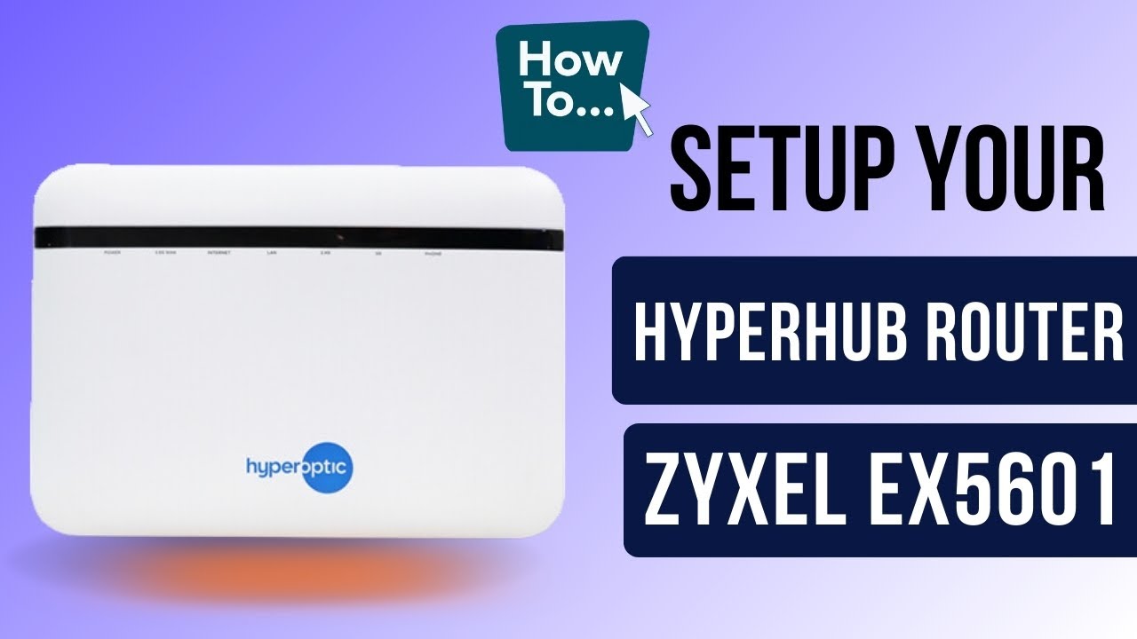 How to Set Up Your Hyperhub Router Zyxel EX5601? - YouTube