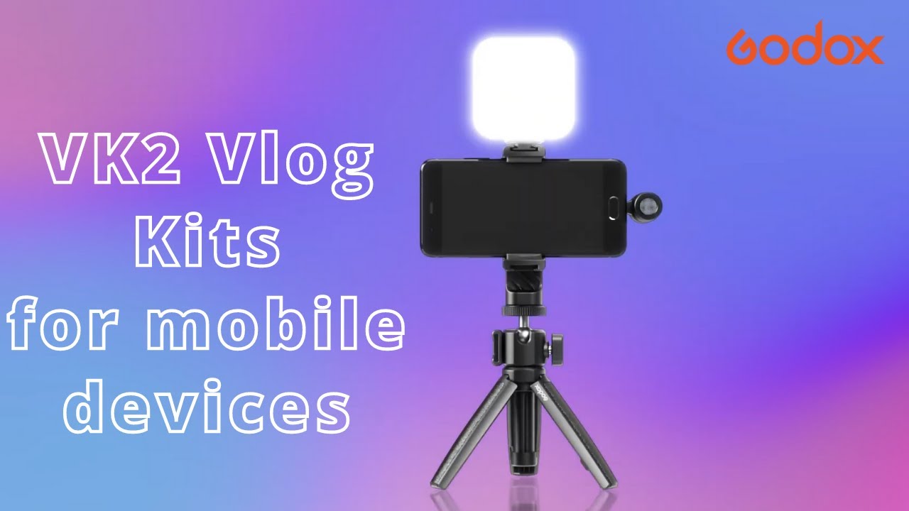Godox: VK2 Vlog Kits for Mobile Devices (Android & iOs) - YouTube