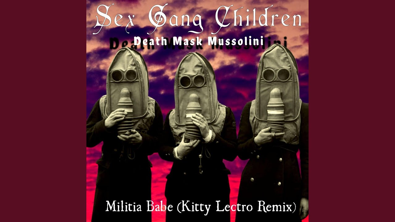 Death Mask Mussolini (Militia Babe) (Kitty Lectro Remix) - YouTube
