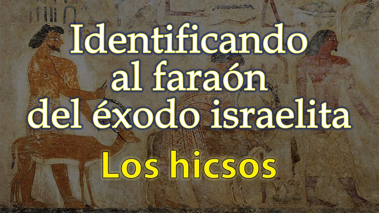Identificando al faraón del éxodo israelita (Parte 5) - Los hicsos ...