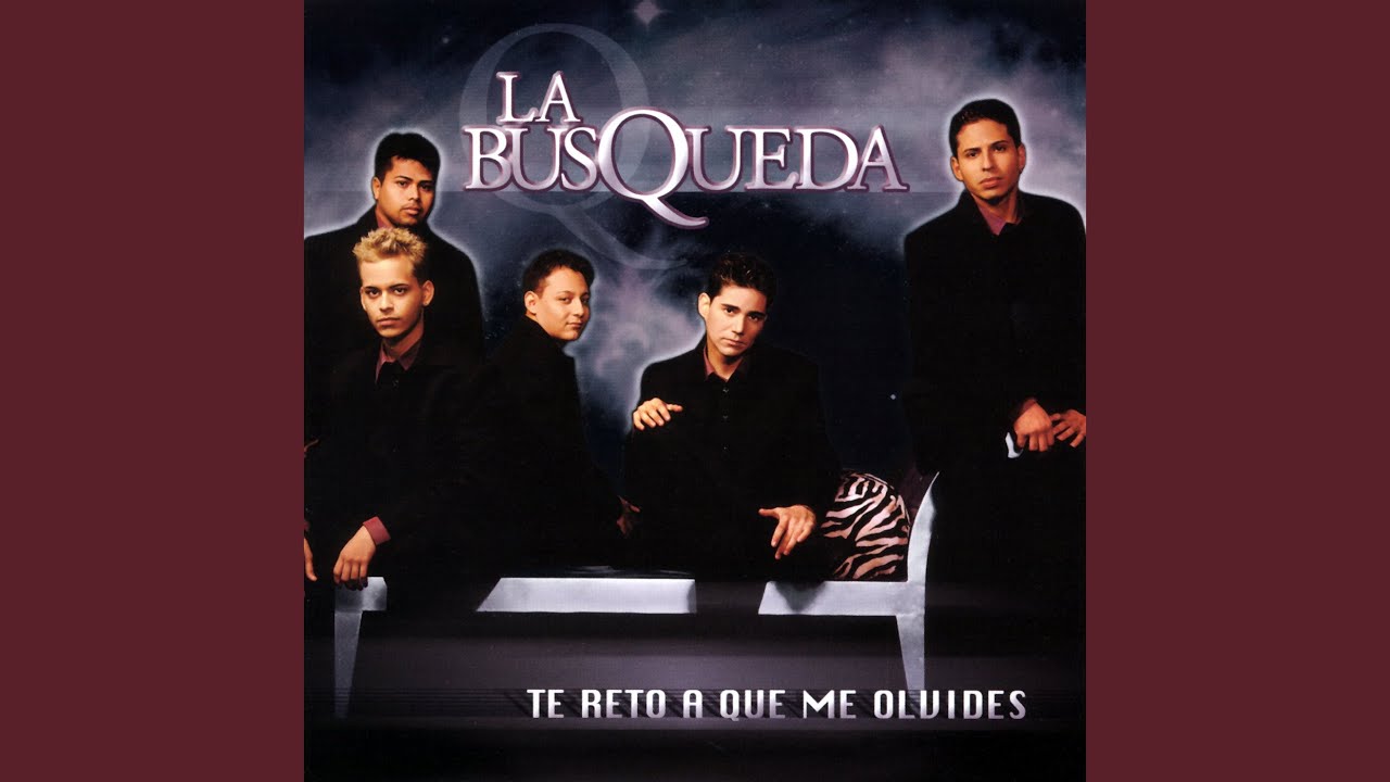 Te reto a que me olvides - La Busqueda: Song Lyrics, Music Videos ...