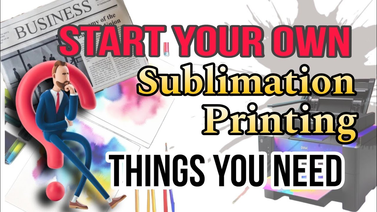 how to start sublimation printing business - YouTube