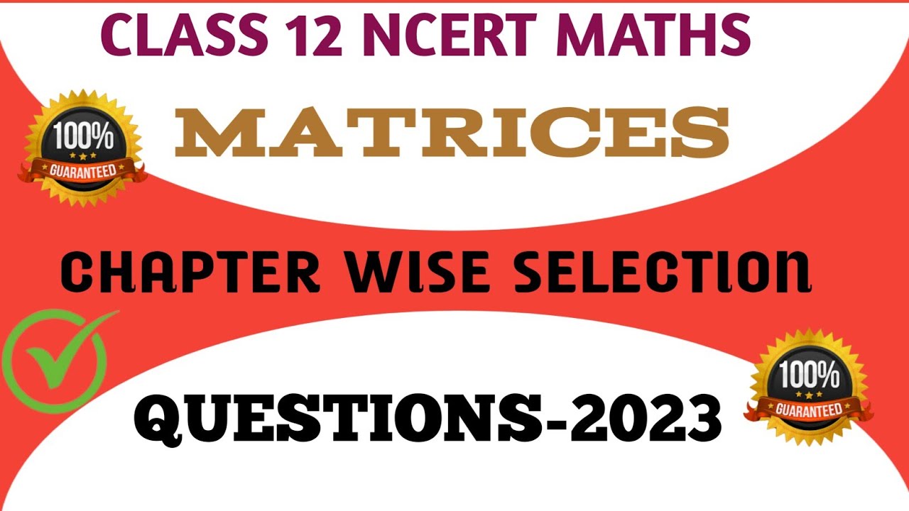 Matrix most important questions 2023 | chapter wise expected questions ...