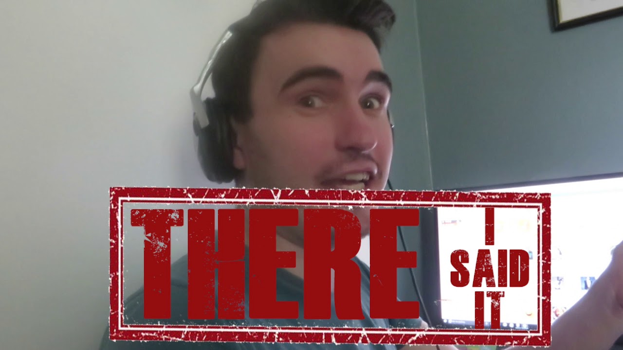 THERE I SAID IT [24TH AUGUST 2017] [DAY 2156] - YouTube