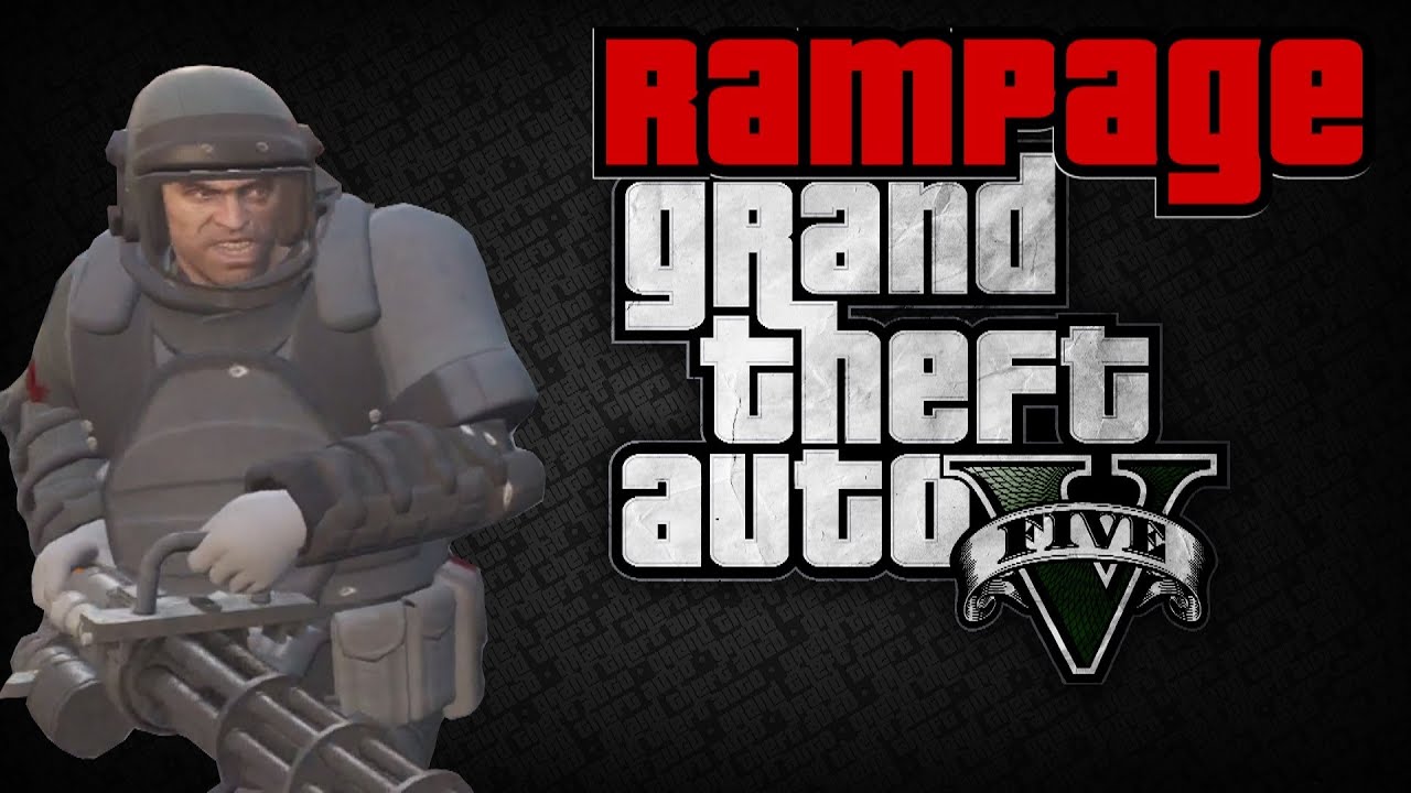 GTA V - RAMPAGE! (GTA 5) - YouTube