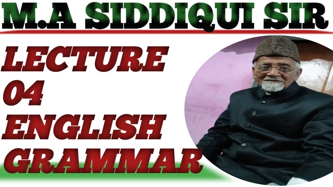 lecture 04 | English grammar | by M.A SIDDIQUI SIR #masiddiqui # ...