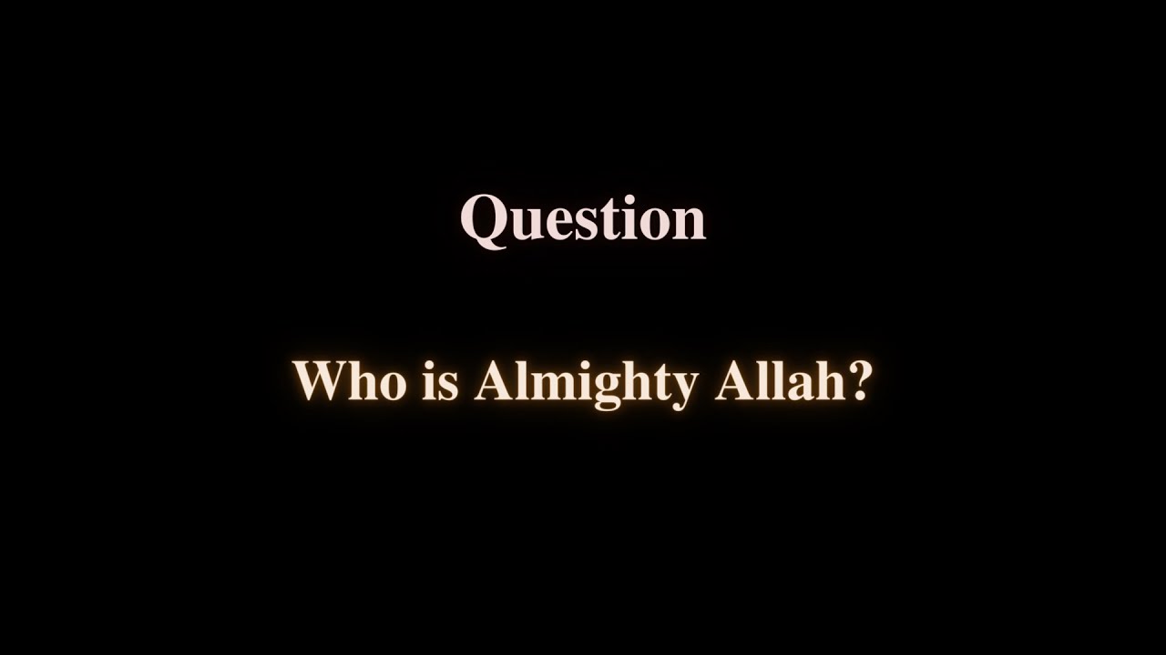 Episode 24/ Who is the Almighty Allah? - YouTube