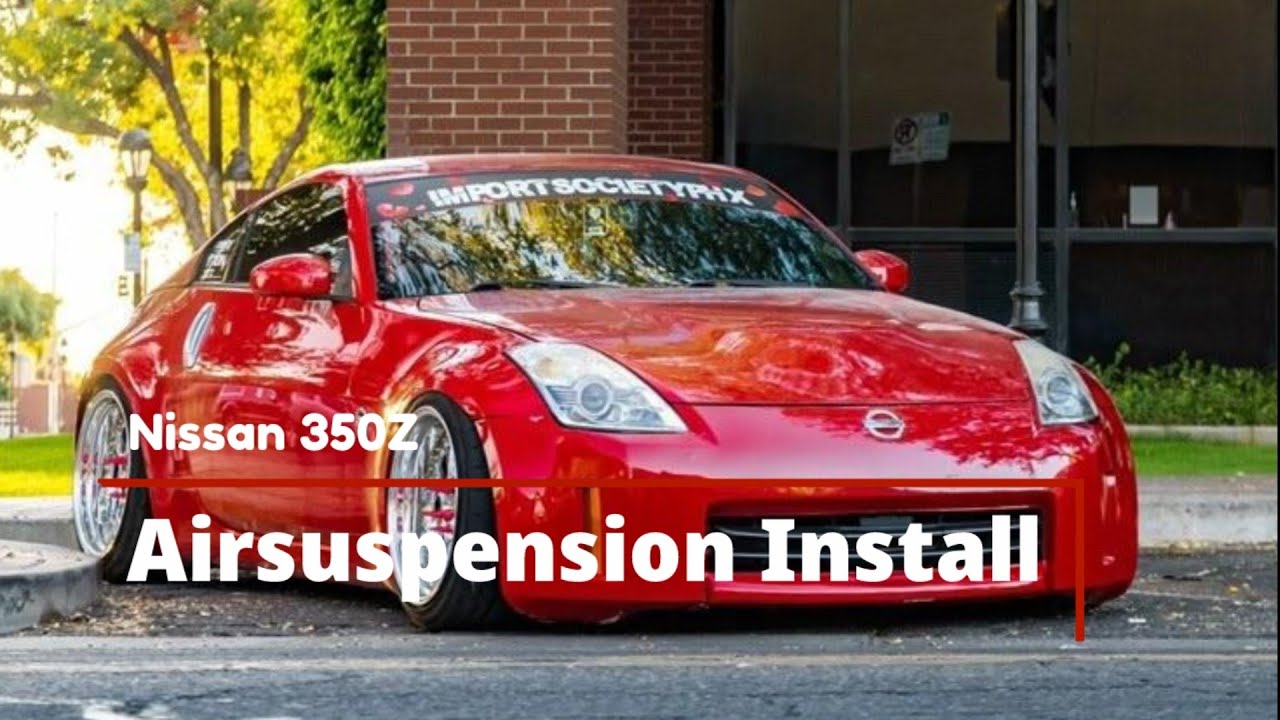Air Suspension Install On A Nissan 350Z - YouTube