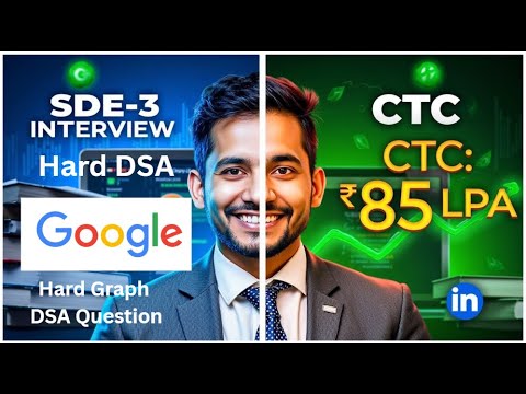 Google SDE-3 Interview | CTC - 85LPA | Super Hard Graph DSA Question ...