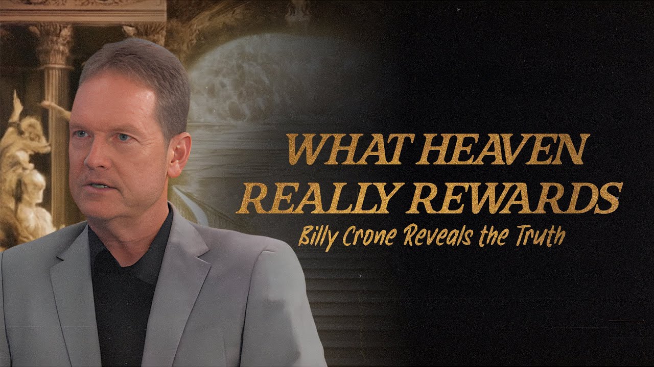 What Heaven Really Rewards – Billy Crone Reveals the Truth - YouTube