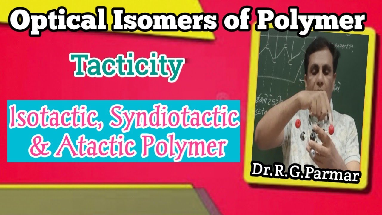 Optical Isomers of Polymer | Tacticity- Isotactic, Syndiotactic ...