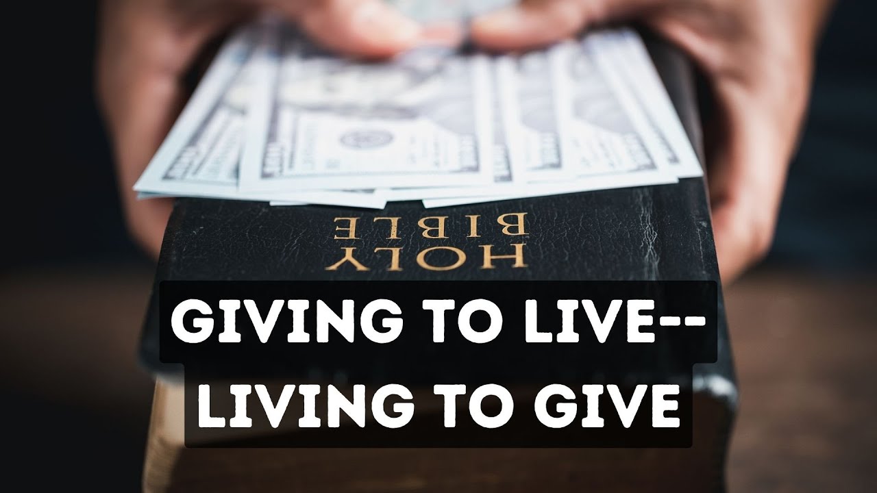 Giving To Live - Living To Give - YouTube