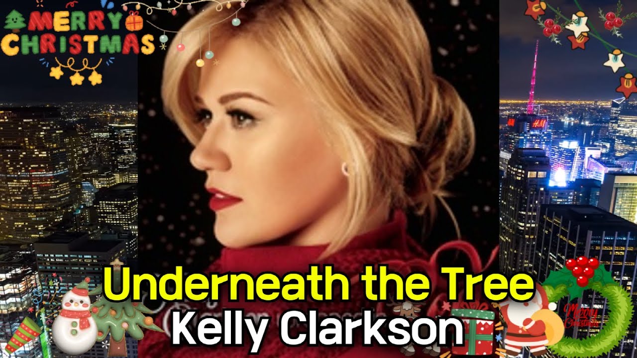 뮤직) 크리스마스 캐롤 Underneath the Tree - Kelly Clarkson - YouTube