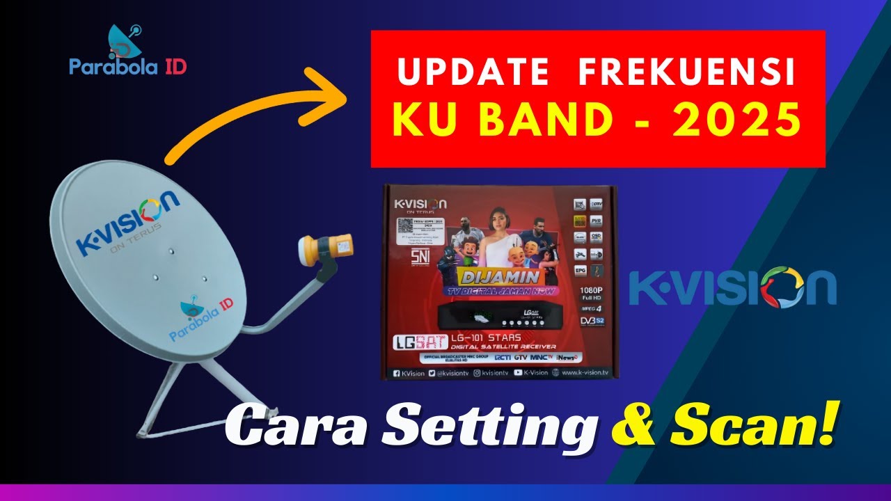 TERBARU! NEW UPDATE Frekuensi K Vision KU Band 2025 Berubah | Scan ...