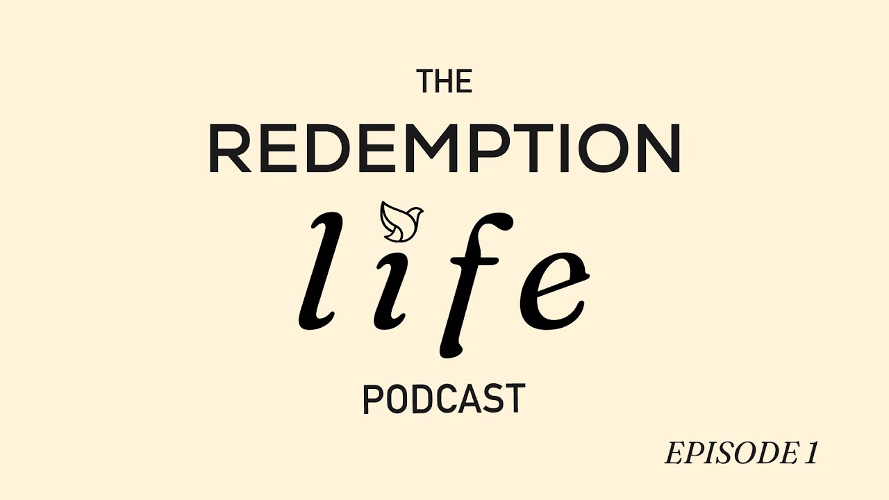 Welcome To The Redemption Life Podcast | Episode 1 - YouTube