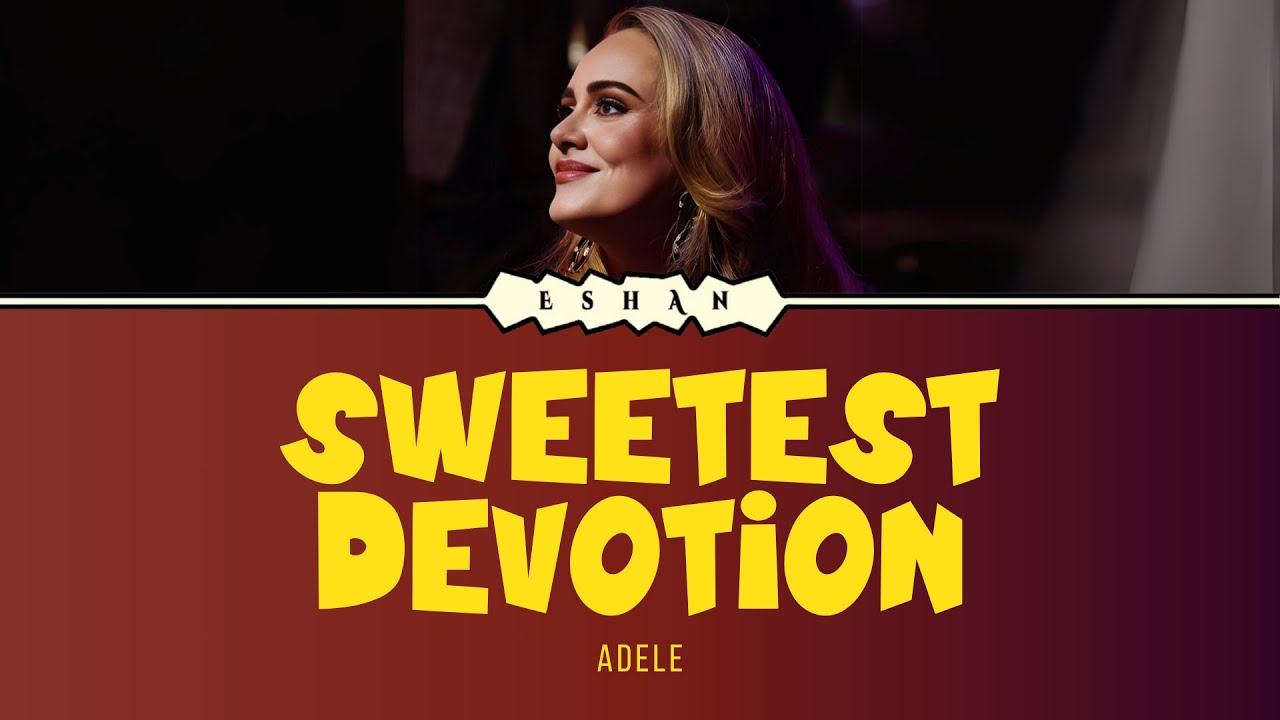 LYRICS THE SWEETEST DEVOTION I ADELE - YouTube
