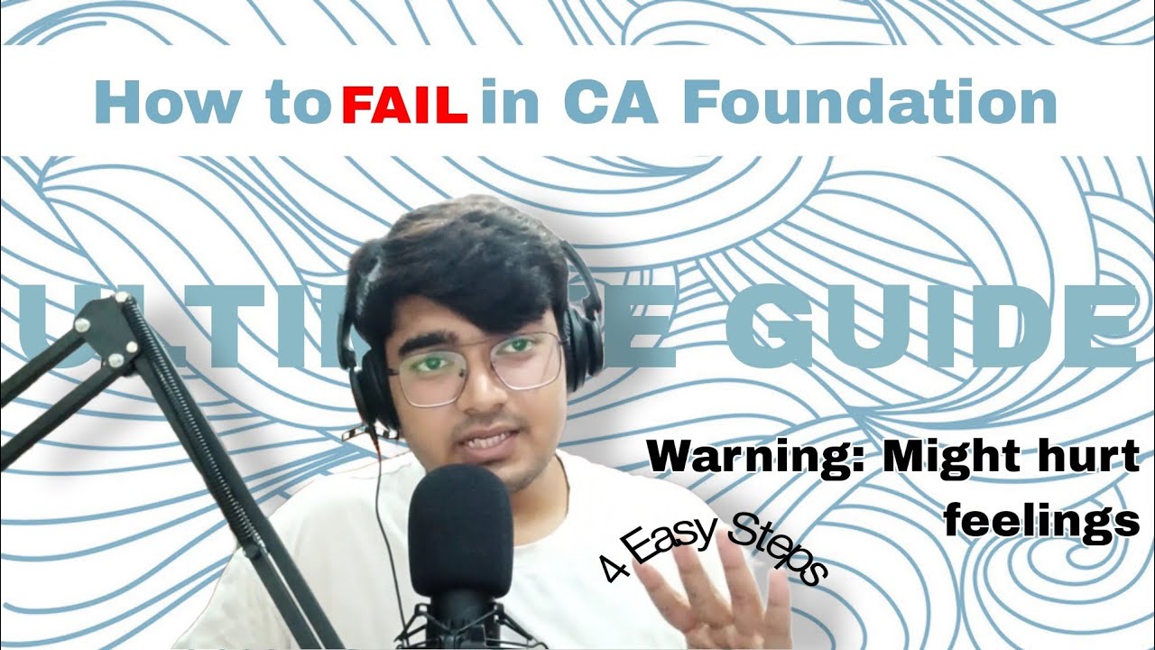 How to NOT pass your CA Foundation exams: Ultimate Guide to failing spectacularly. - YouTube