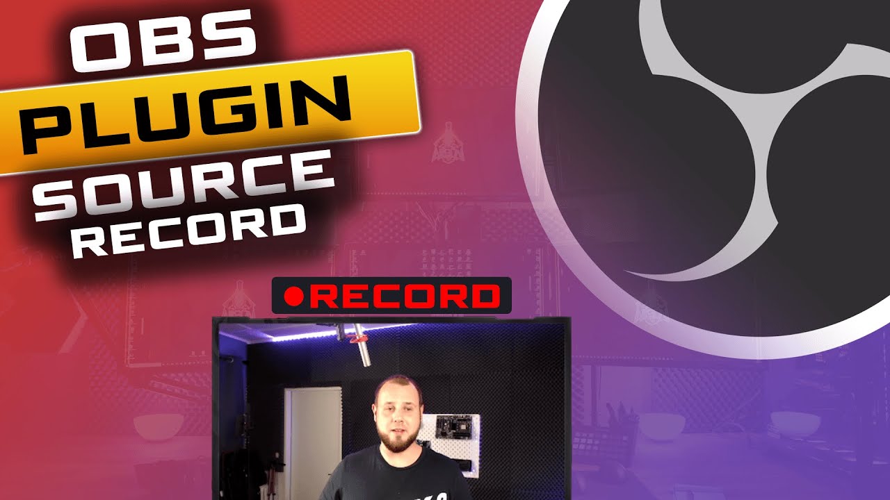 QUELLEN in OBS STUDIO getrennt aufnehmen mit SOURCE RECORD PLUGIN - YouTube