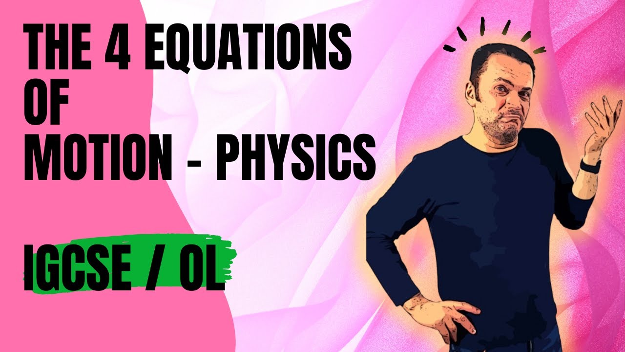 3/60 The 4 equations of motion for physics IGCSE / OL students - YouTube