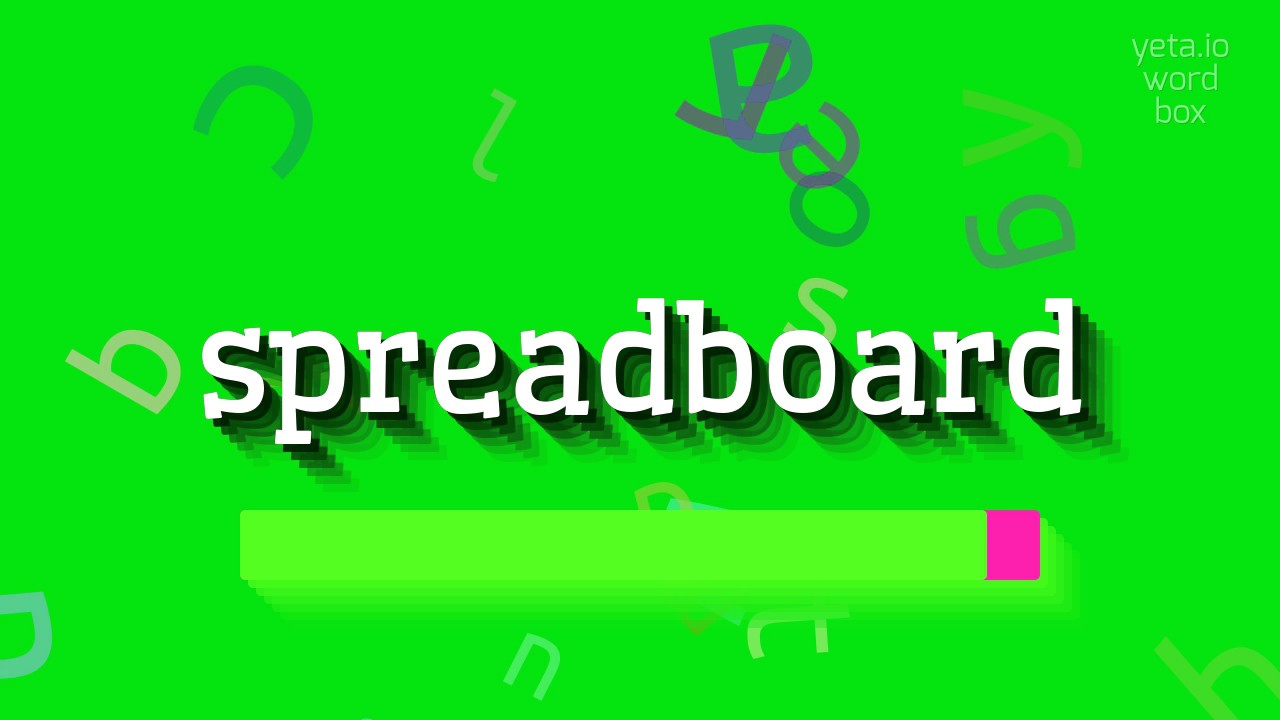 How to say "spreadboard"! (High Quality Voices) - YouTube