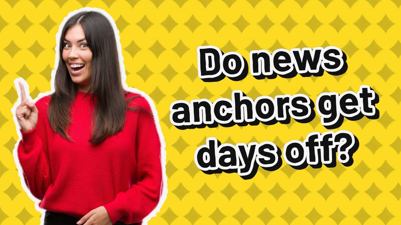 Do News Anchors Get Days Off YouTube do-news-anchors-get-days-off-youtube