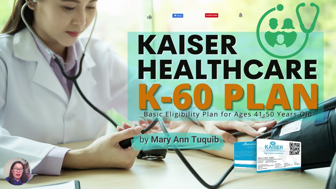 Kaiser Healthcare K-60 Plan (41-50 Yrs Old) | by Mary Ann Tuquib - YouTube