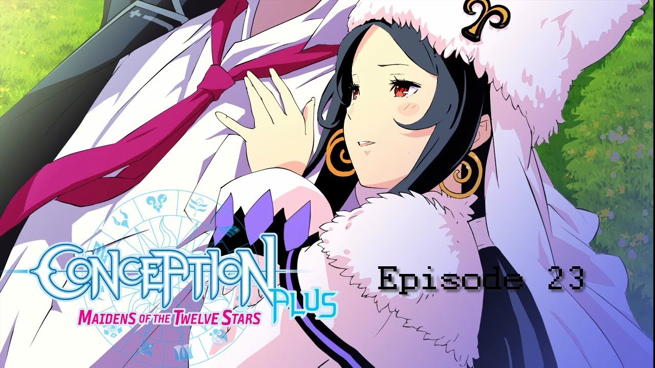 Conception Plus: Maidens of the Twelve Stars - Episode 23 - [Arie's ...