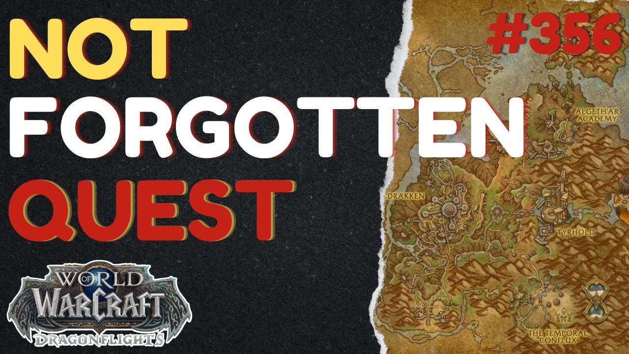 Not Forgotten | [QUEST] | [Thaldraszus] | WoW Dragonflight | ID: 74293 ...