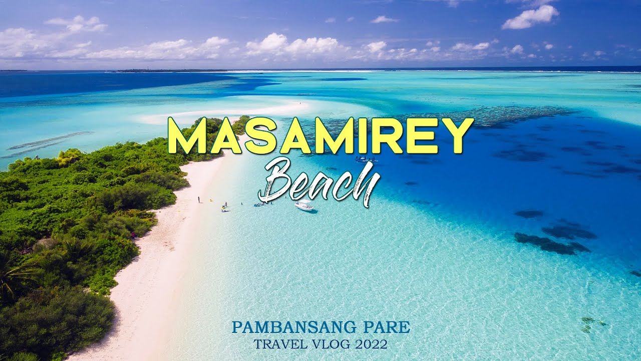 Masamirey Cove Beach Travel Vlog 2022 - YouTube