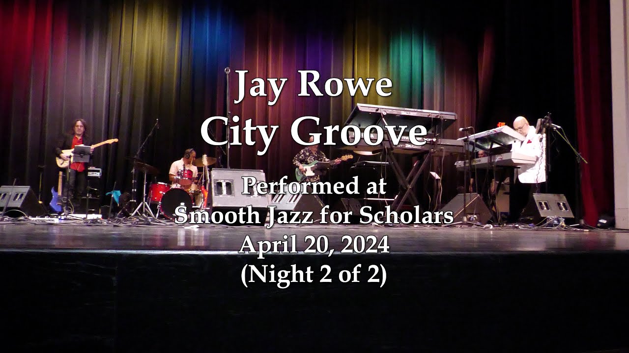 Jay Rowe - City Groove - Smooth Jazz for Scholars (4/20/24) - YouTube