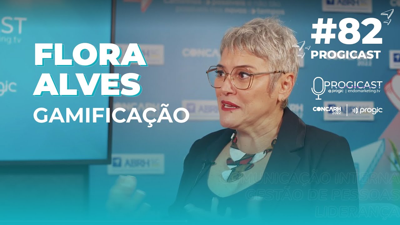 #82 Progicast – Gamificação com Flora Alves – Edição Especial CONCARH ...