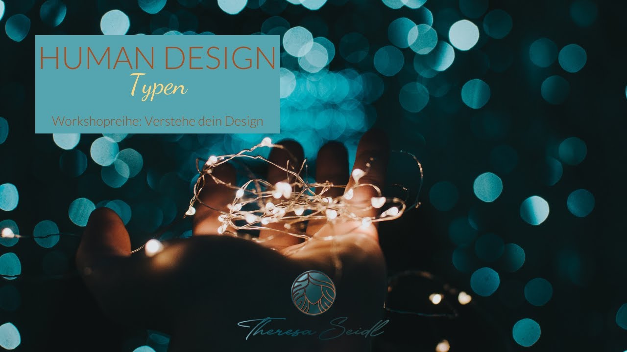Human Design Workshop Teil I - Verstehe dein Design - Grundbegriffe und ...