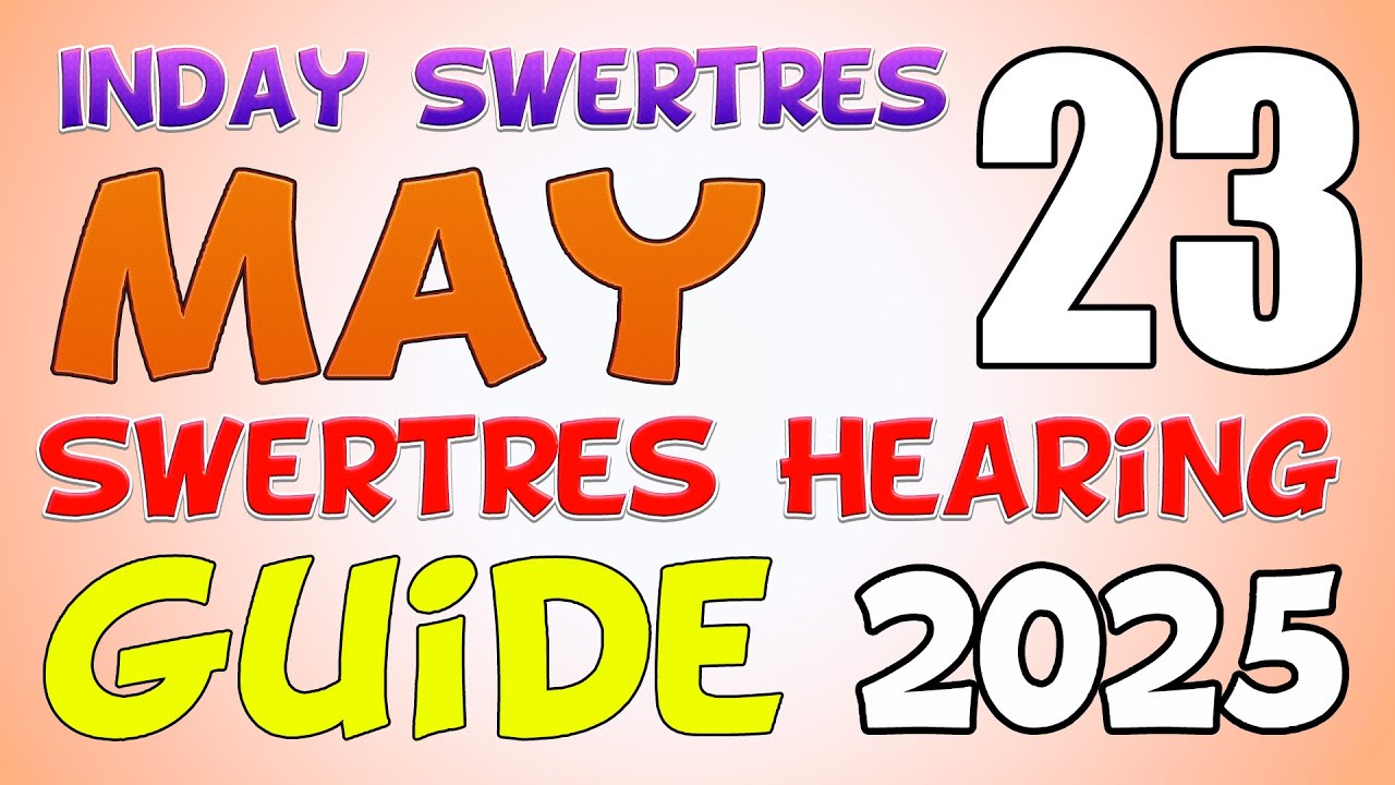 Swertres Hearing Guide Today by Inday Swertres | May 23, 2025 # ...
